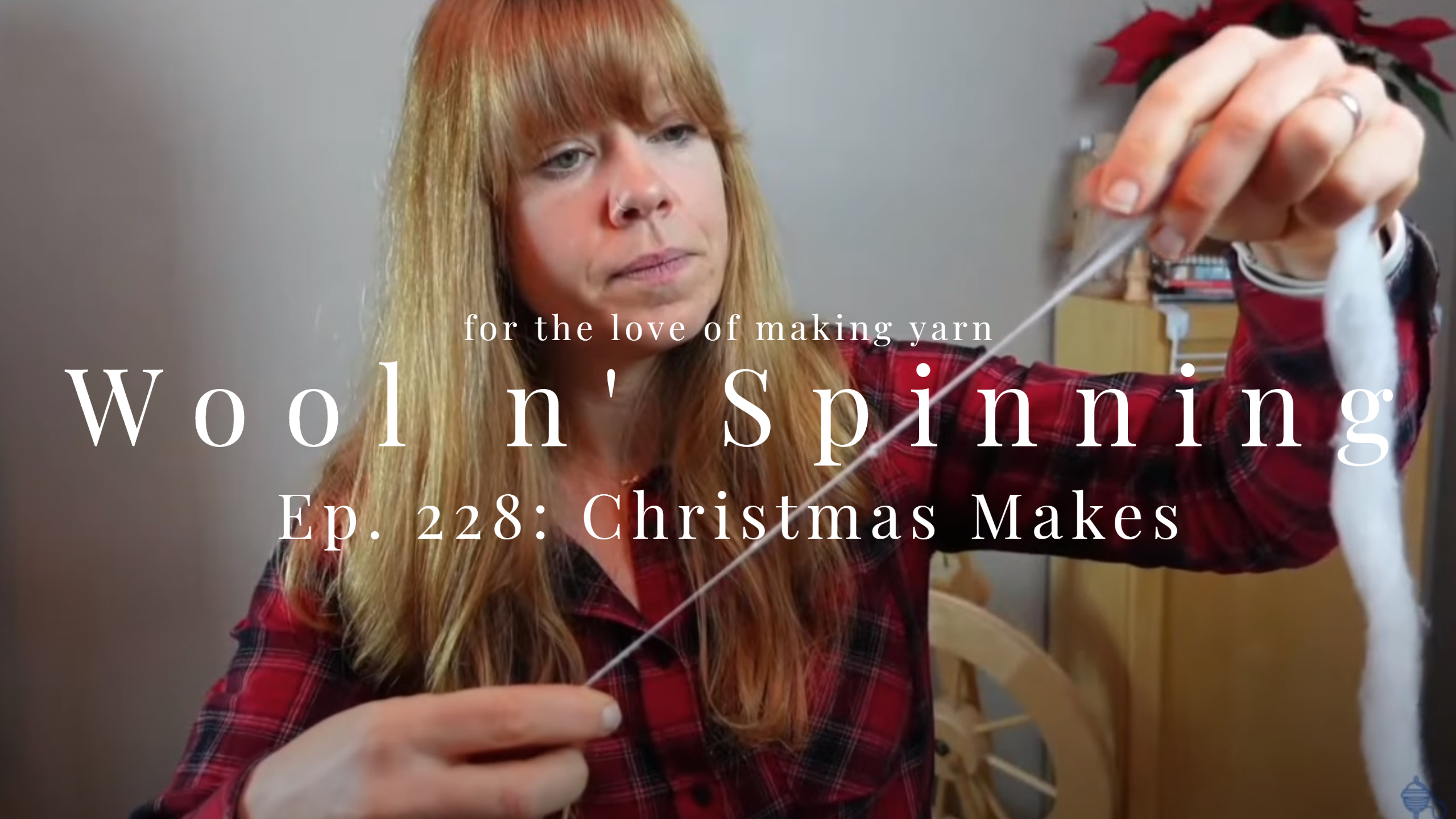 WnS Ep. 228: Christmas Makes & New Year Planning – Wool n' Spinning